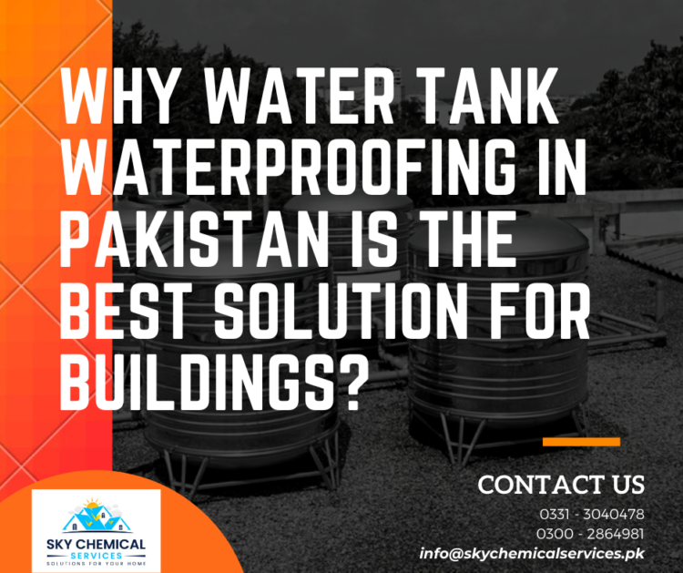 Water tank waterproofing in Pakistan solution for buildings? - Sky Chemical