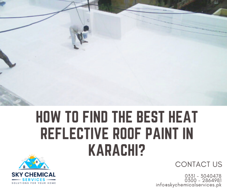How to find the best heat reflective roof paint in Karachi? - Sky Chemical